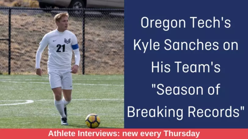 Oregon Tech Soccer Player, Kyle Sanchez, and the Season of Breaking ...