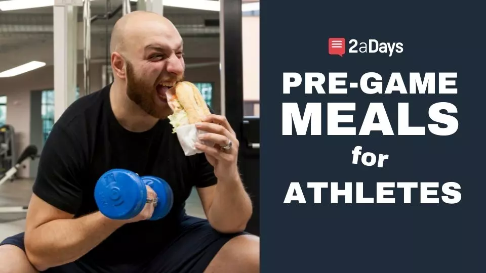 The Top 11 Pre-Game Meals For Athletes | 2aDays News