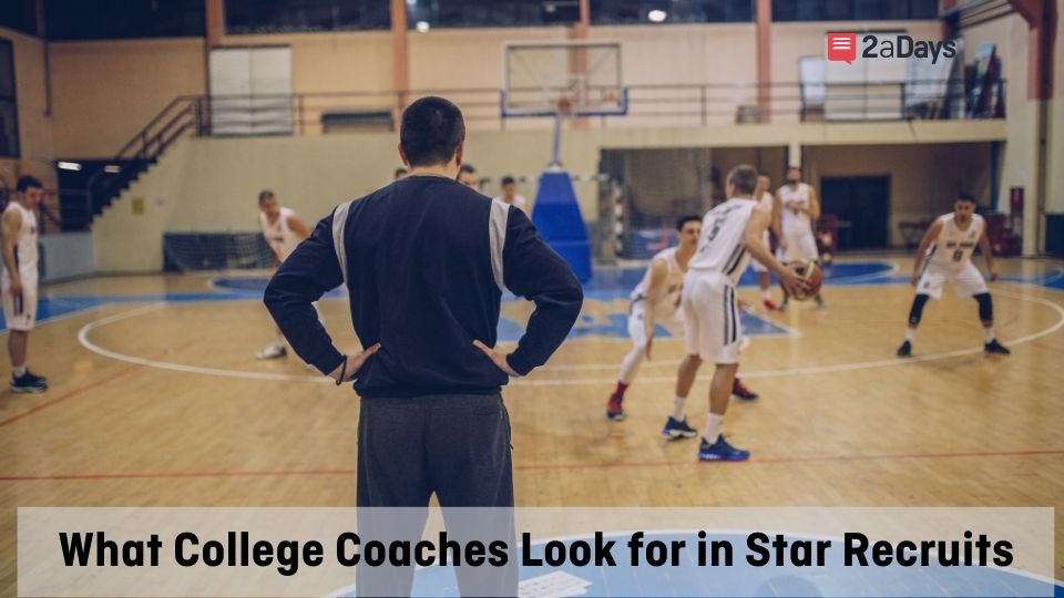 8 Things College Coaches Look For in Star Recruits | 2aDays News