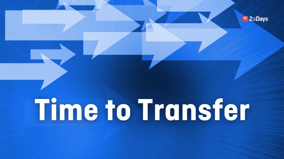 4 Signs it's Time to Transfer | Transfer Process | 2aDays News