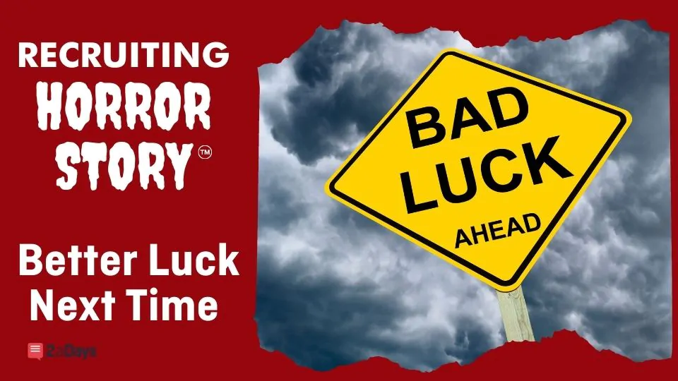 Recruiting Horror Story: Better Luck Next Time | Recruiting Horror ...