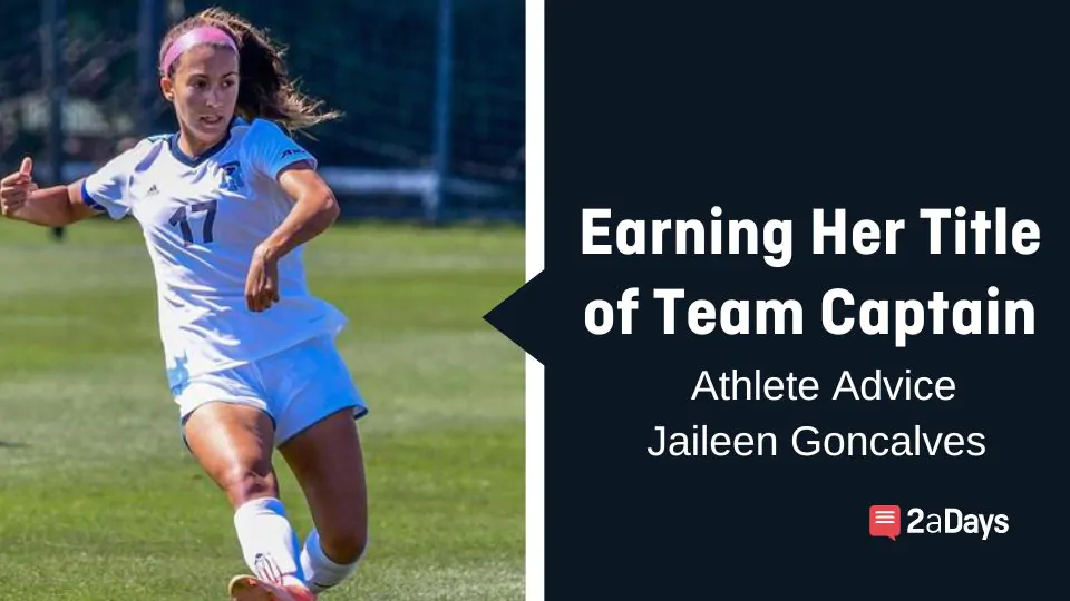 Athlete Advice: How a Collegiate Soccer Captain Earned Her Title ...