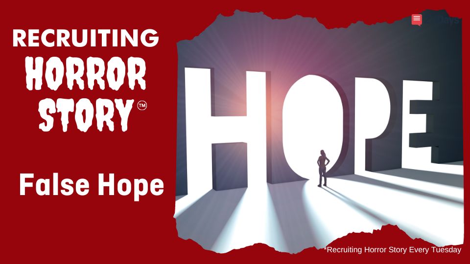 Recruiting Horror Story: Experiencing False Hope | Recruiting Horror ...