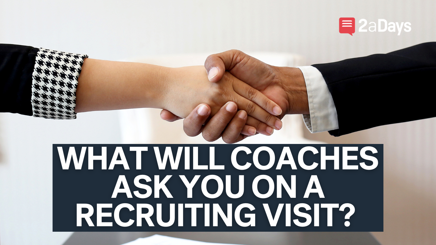 12 Questions to Expect From Coaches at a Recruiting Visit | Approaching ...