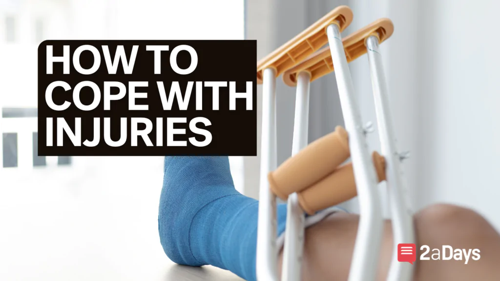 4 Ways to Help You Cope With an Injury | Health & Wellness | 2aDays News