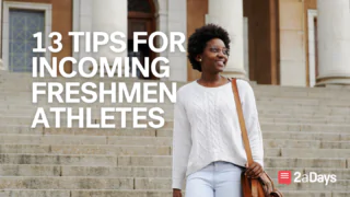 13 Tips for Incoming Freshmen Athletes | Freshman Year | 2aDays News
