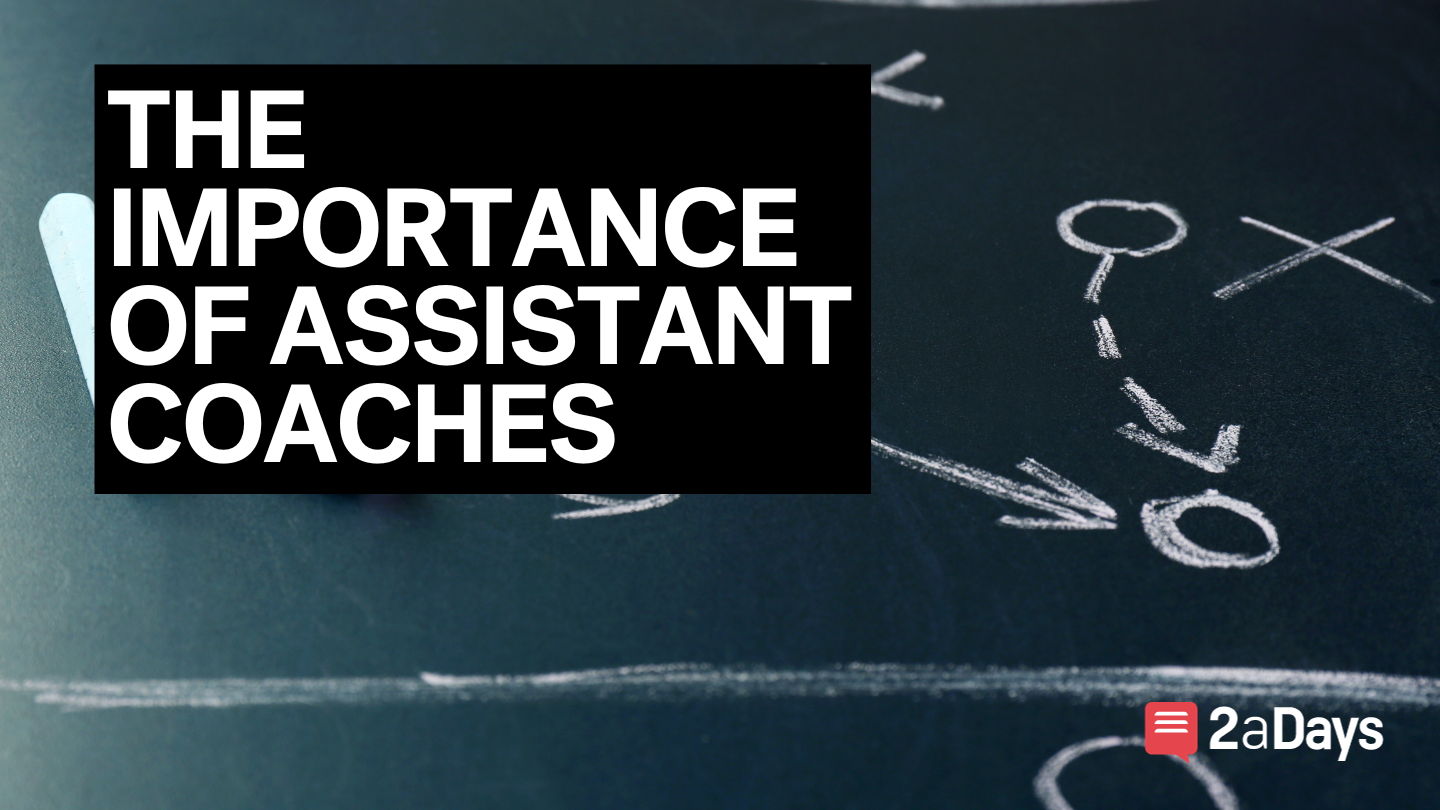 The Unsung Heros: The Importance of Assistant Coaches | Approaching ...