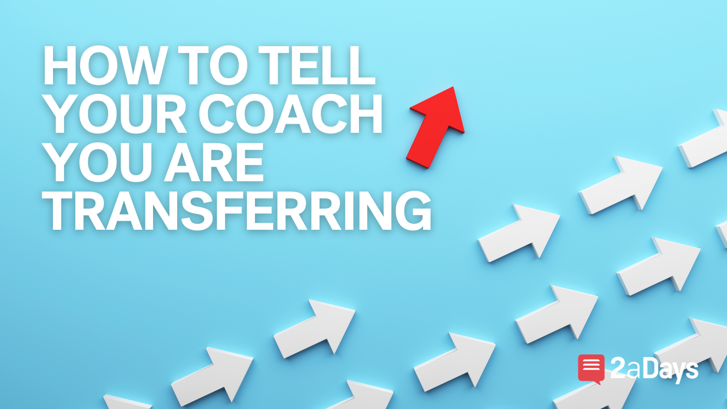 Transfer Advice: 10 Tools to Tell Your Coach You Are Transferring ...