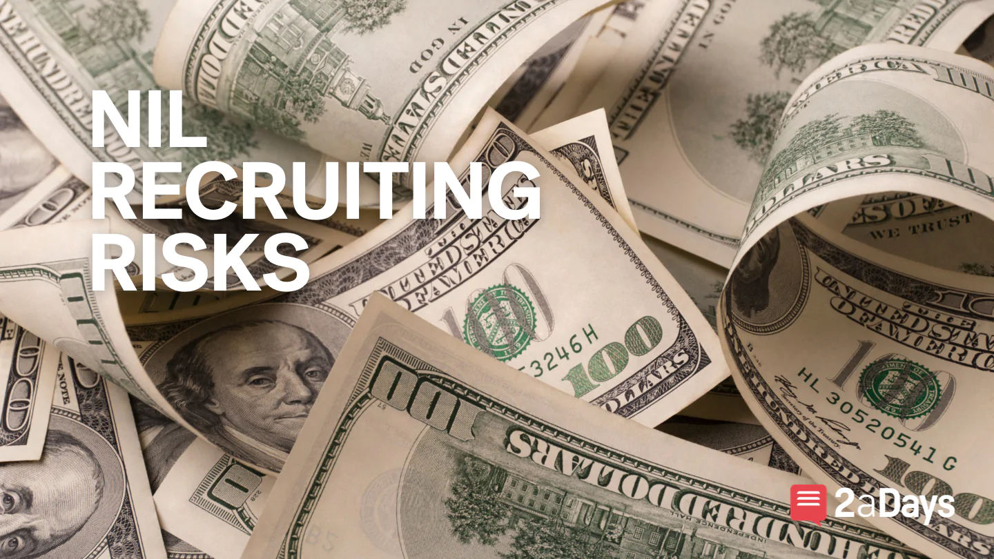 8 NIL Recruiting Risks | NIL | 2aDays News