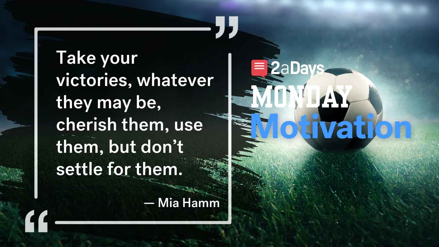 Monday Motivation: Don't Settle! | Health & Wellness | 2aDays News