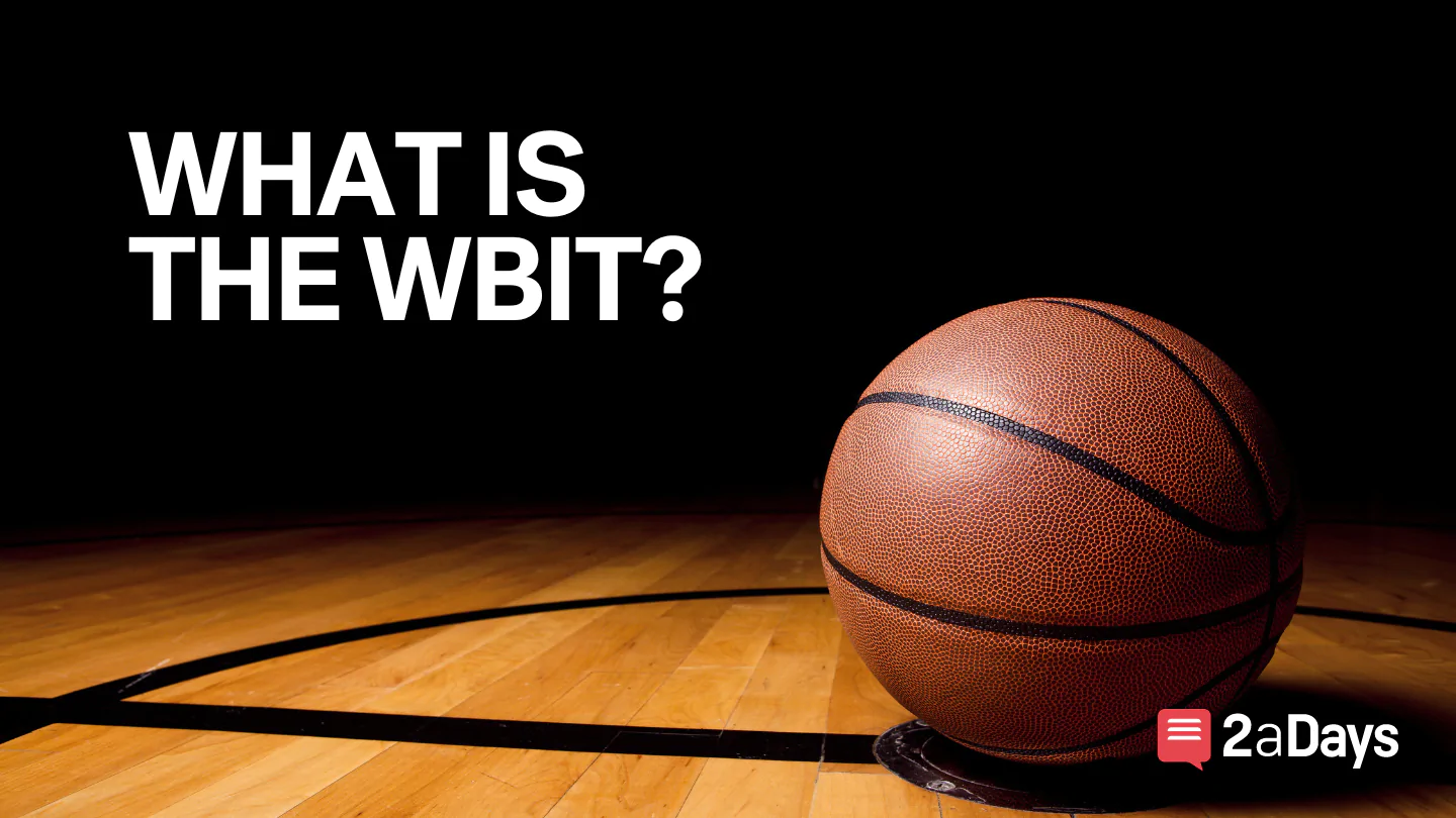What Is the WBIT? | Basketball | 2aDays News