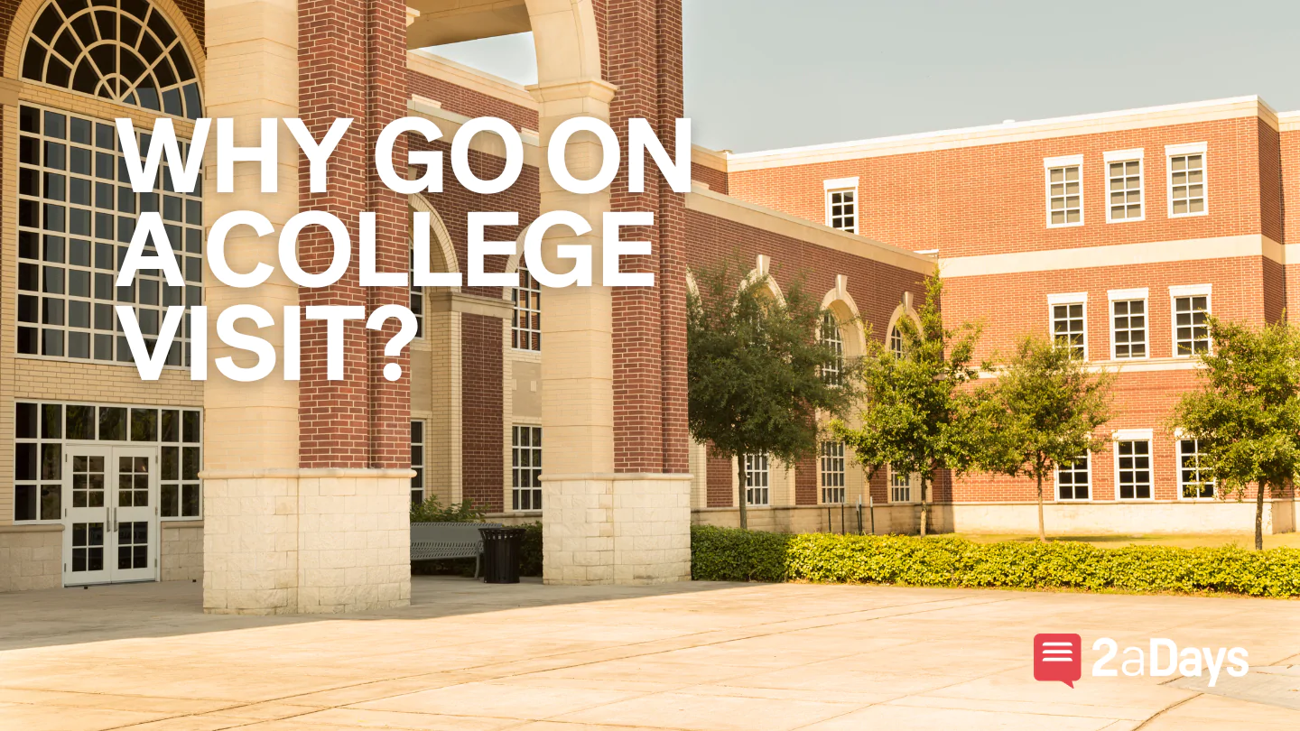 6 Reasons Why Going on a College Visit Is So Important | Campus Visits ...