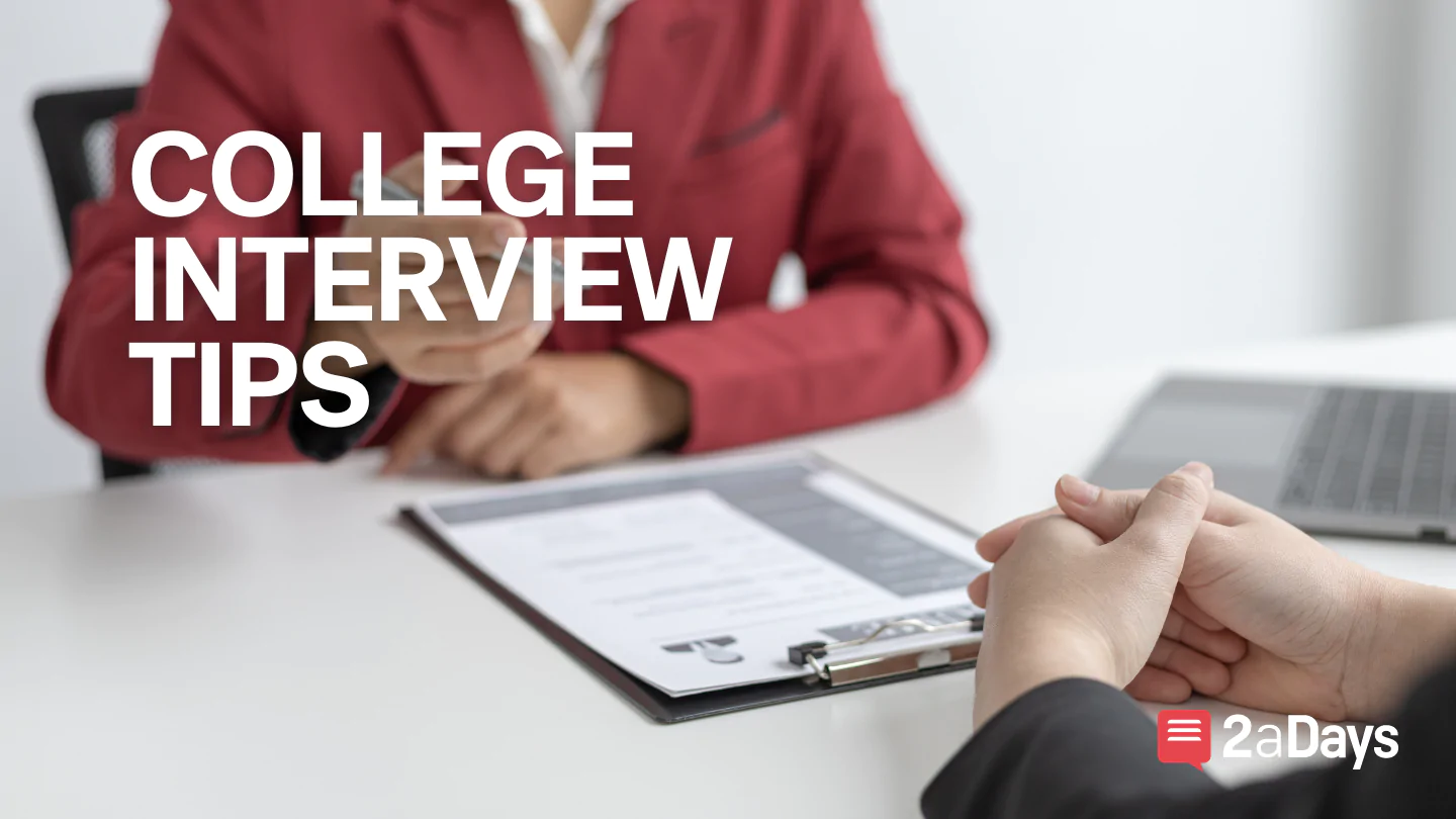 9 College Interview Tips | Applying to Schools | 2aDays News