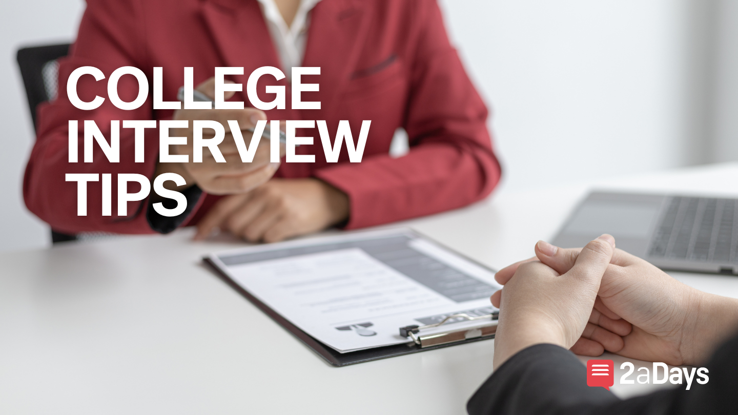 9 College Interview Tips | Applying to Schools | 2aDays News